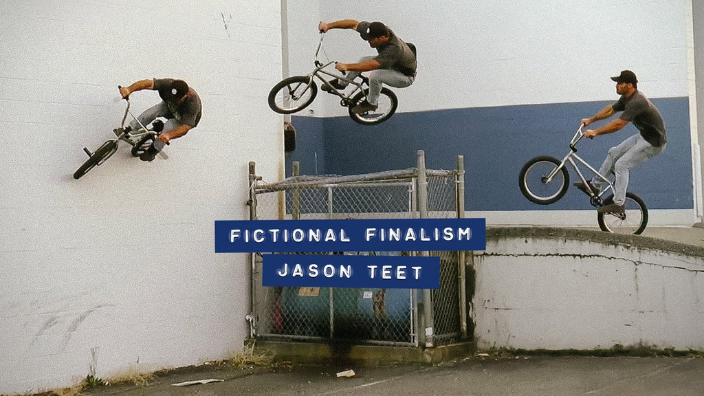 Jason Teet - Fictional Finalism Part – BSD BMX