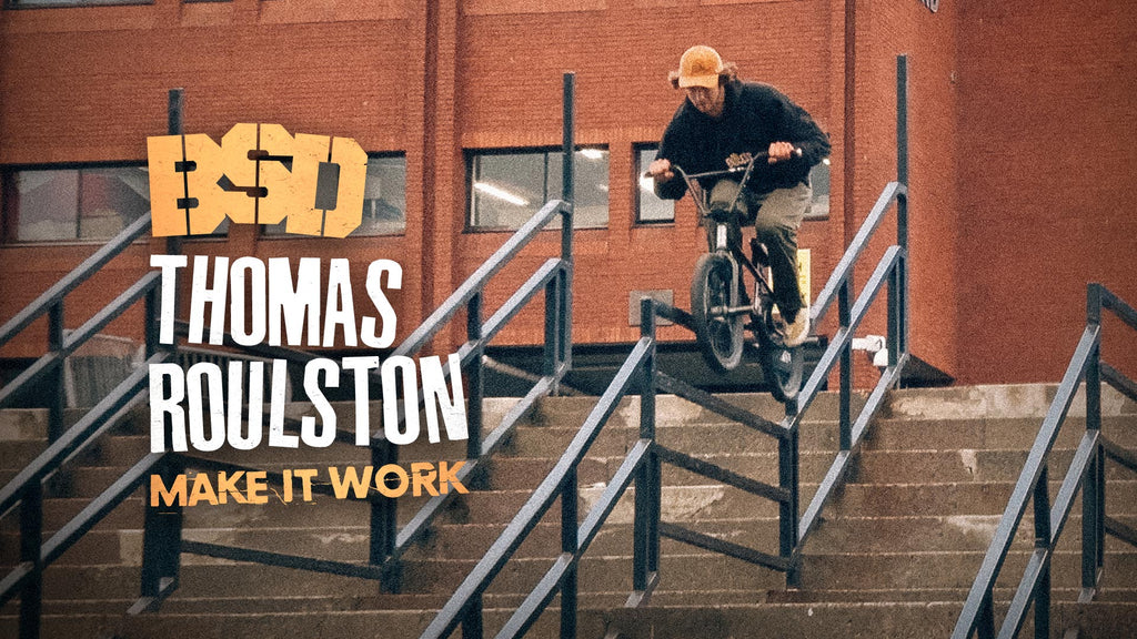 Thomas Roulston Make It Work Video – BSD BMX