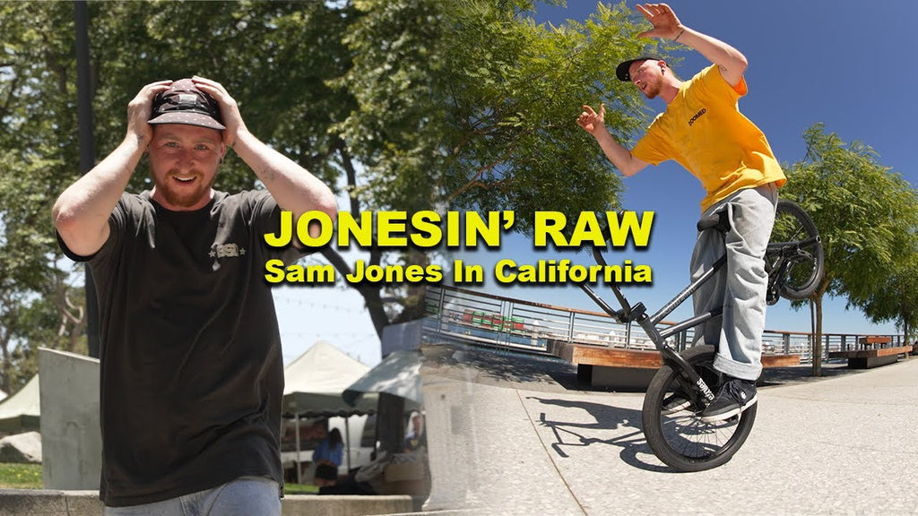 CALIFORNIA JONESIN' RAW - SAM JONES – BSD BMX